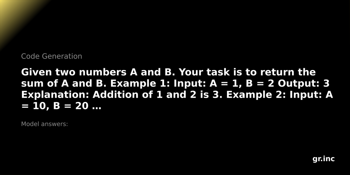Given two numbers A and B. Your task is to return… | General Reasoning