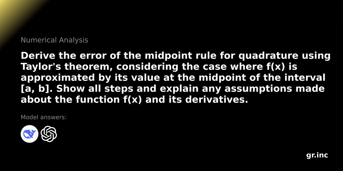 Derive the error of the midpoint rule for quadrat… | General Reasoning