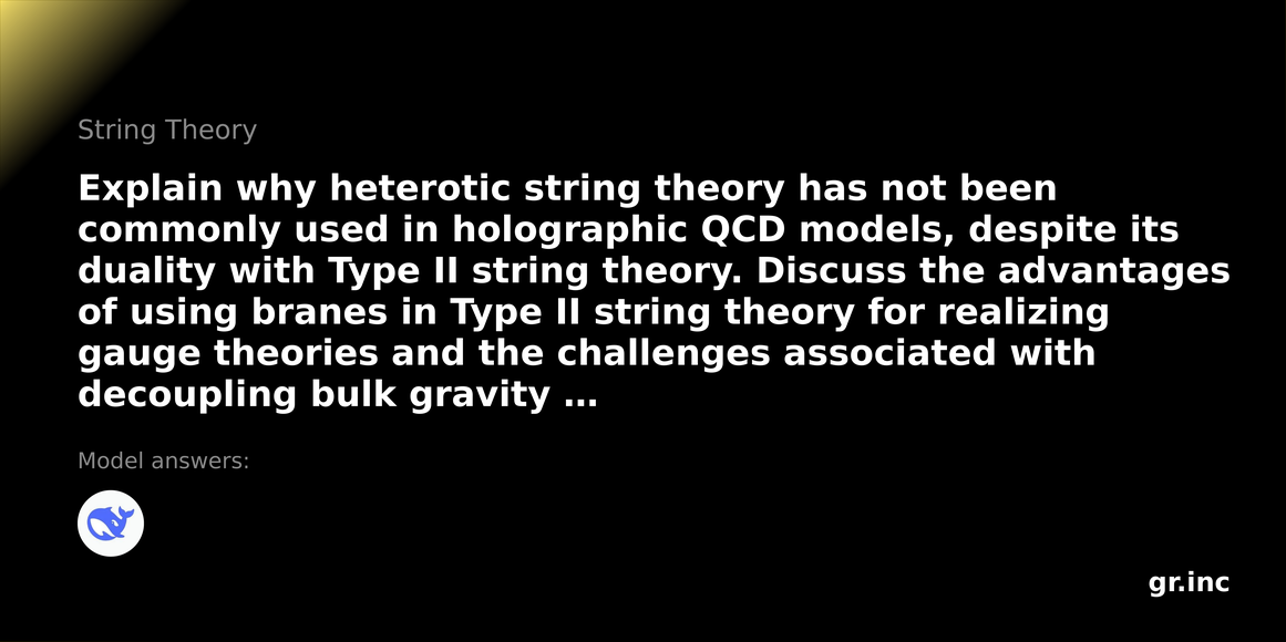 Explain why heterotic string theory has not been … | General Reasoning