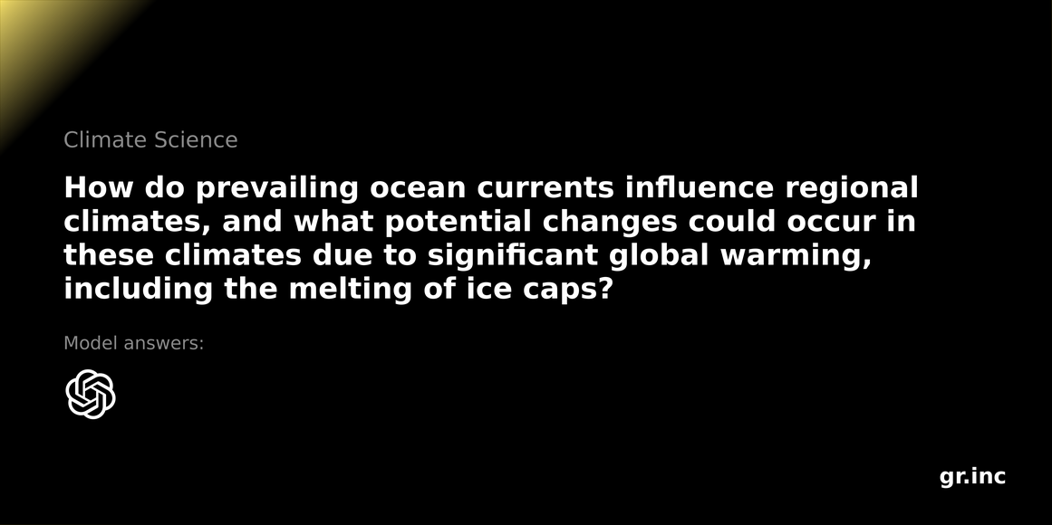 How do prevailing ocean currents influence region… | General Reasoning