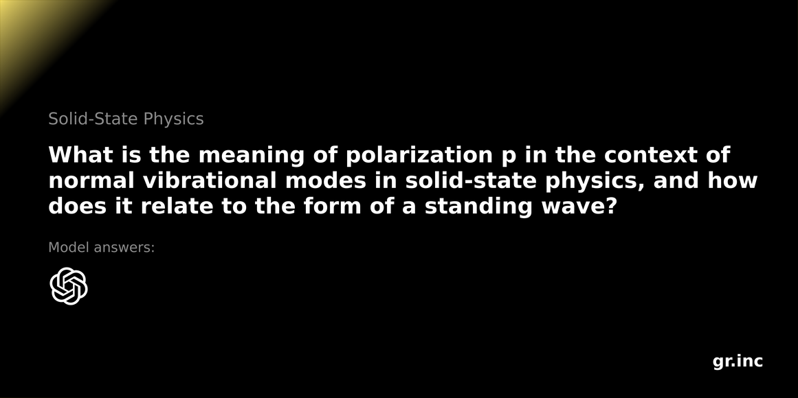 What is the meaning of polarization p in the cont… | General Reasoning