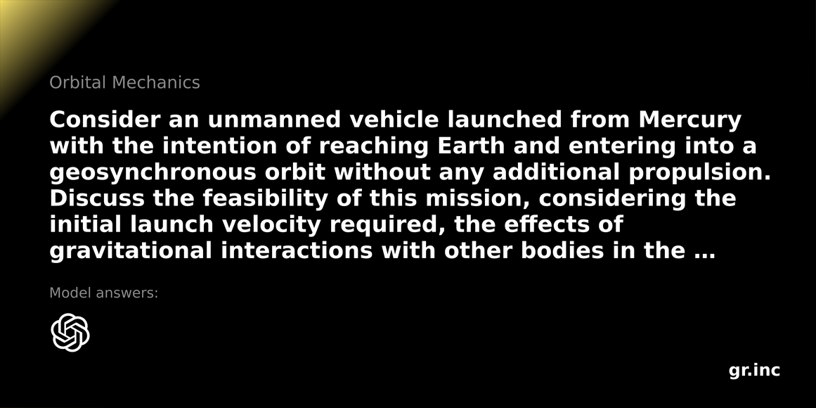 Consider an unmanned vehicle launched from Mercur… | General Reasoning