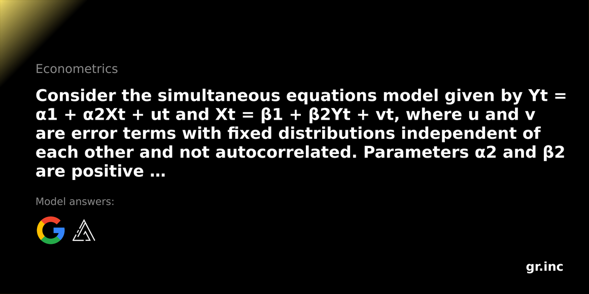 Consider the simultaneous equations model given b… | General Reasoning