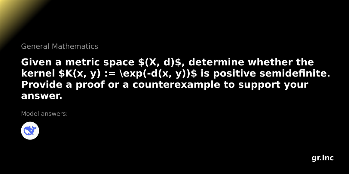 Given a metric space $(X, d)$, determine whether … | General Reasoning