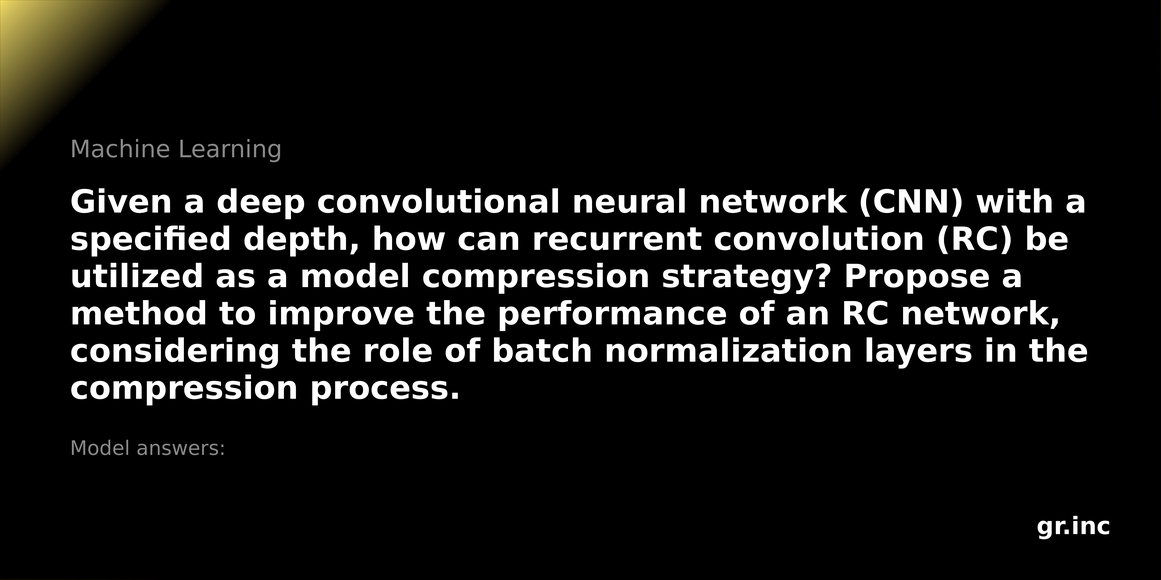 Given a deep convolutional neural network (CNN) w… | General Reasoning