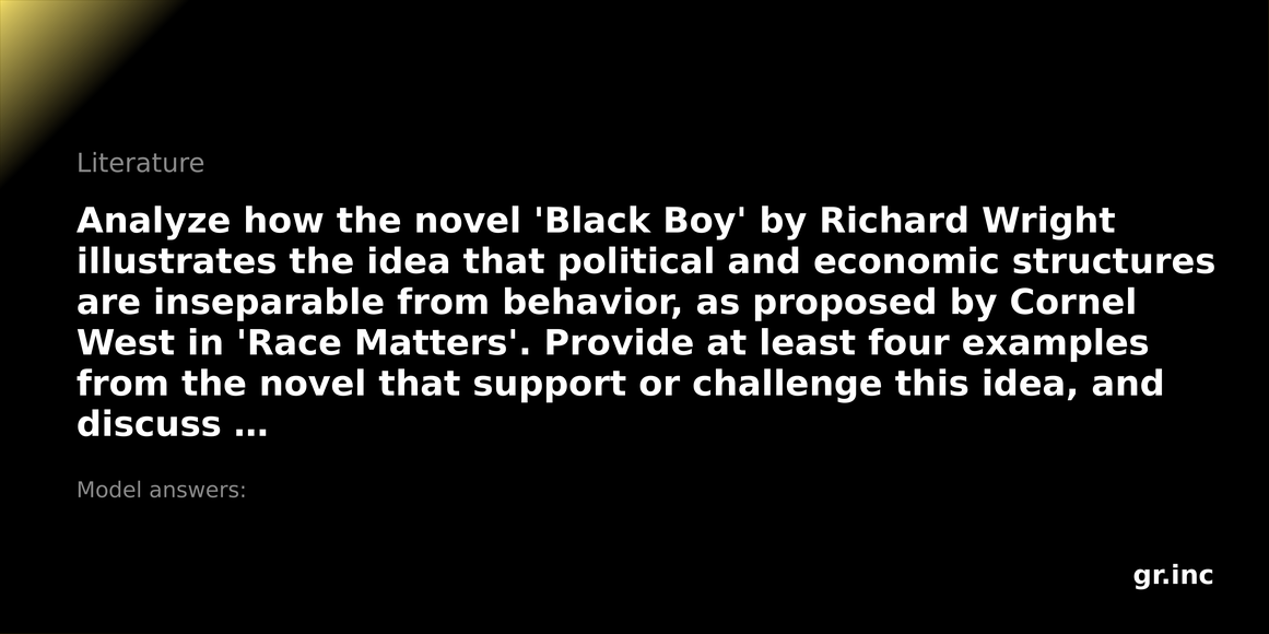 Analyze how the novel 'Black Boy' by Richard Wrig… | General Reasoning