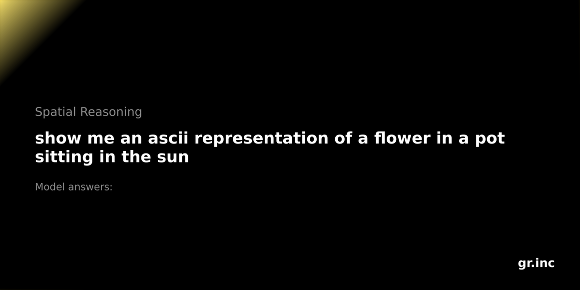 show me an ascii representation of a flower in a … | General Reasoning