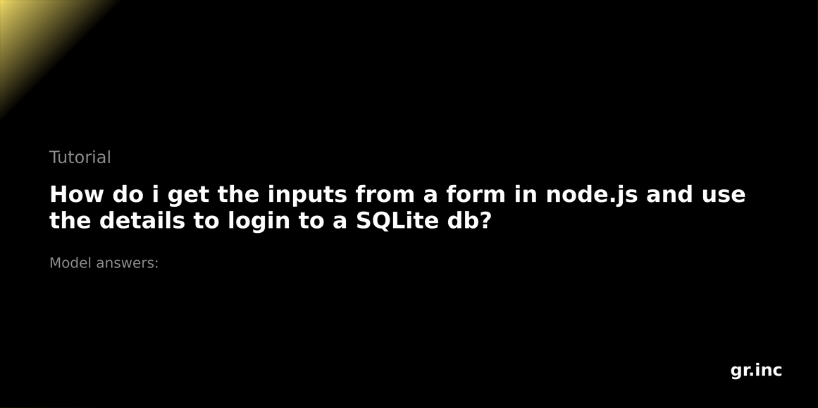 How do i get the inputs from a form in node.js an… | General Reasoning