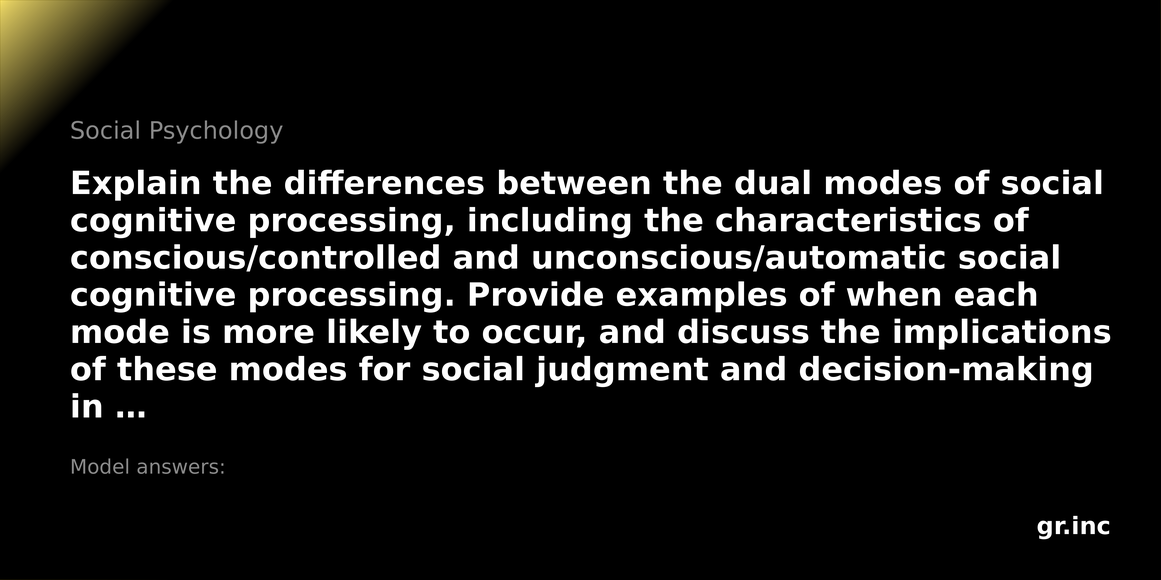 Explain the differences between the dual modes of… | General Reasoning
