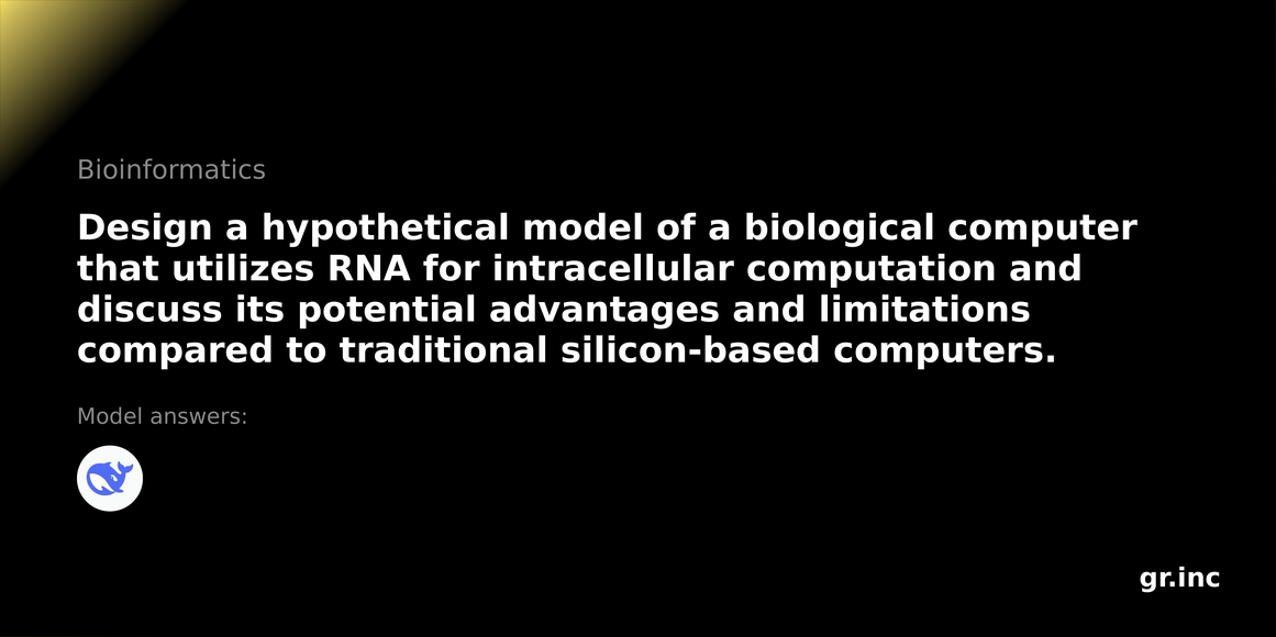 Design a hypothetical model of a biological compu… | General Reasoning