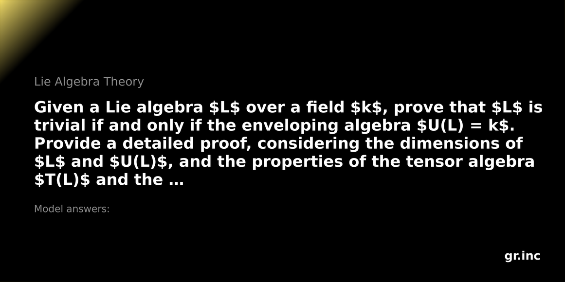 Given a Lie algebra $L$ over a field $k$, prove t… | General Reasoning