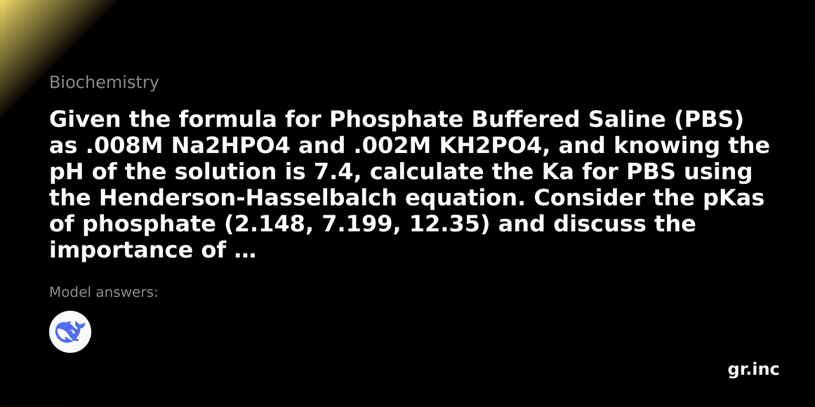 Given the formula for Phosphate Buffered Saline (… | General Reasoning