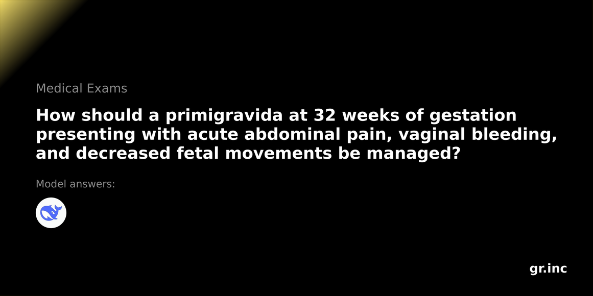 How should a primigravida at 32 weeks of gestatio… | General Reasoning