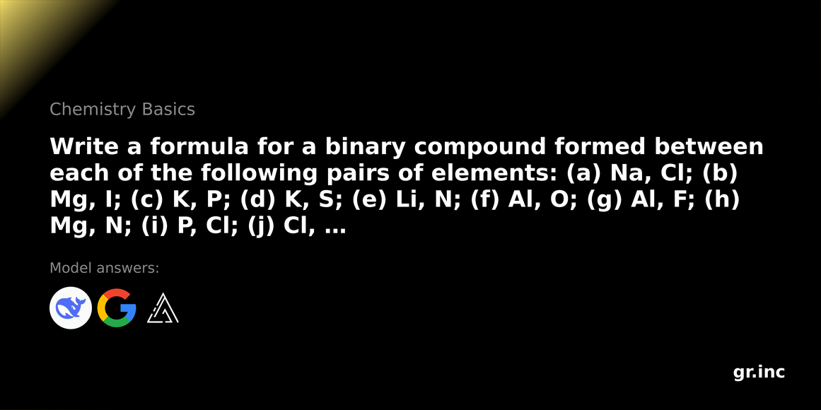 Write a formula for a binary compound formed betw… | General Reasoning
