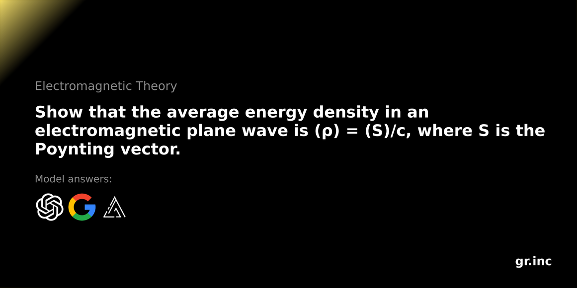 Show that the average energy density in an electr… | General Reasoning