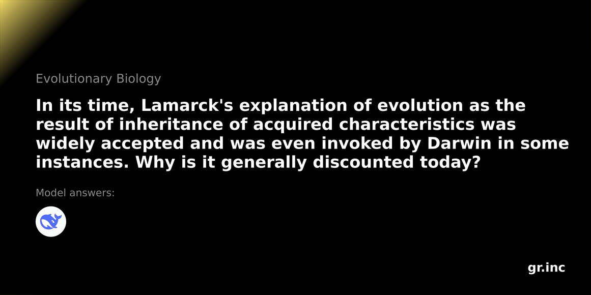 In its time, Lamarck's explanation of evolution a… | General Reasoning