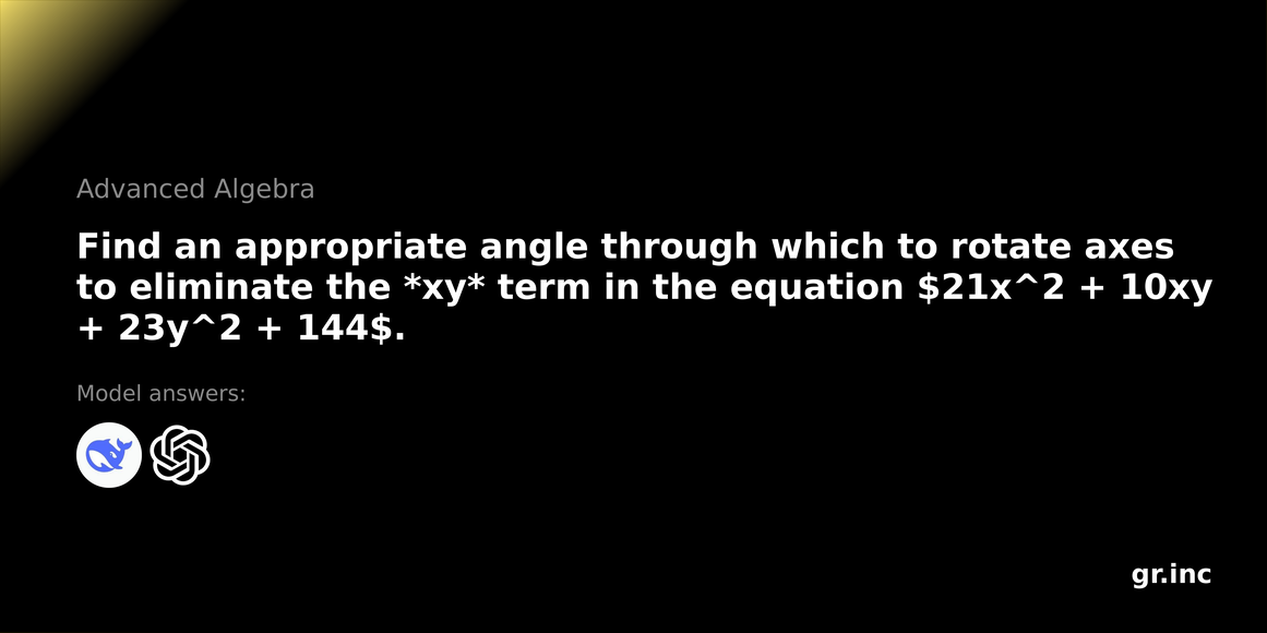 Find an appropriate angle through which to rotate… | General Reasoning