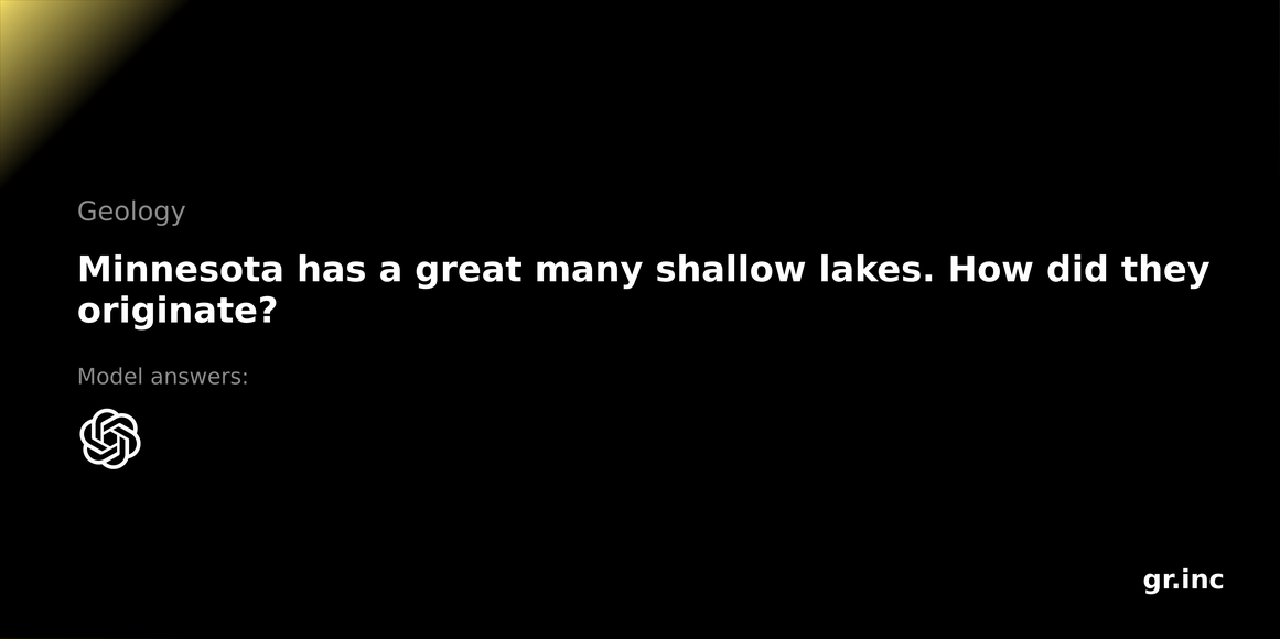 Minnesota has a great many shallow lakes. How did… | General Reasoning