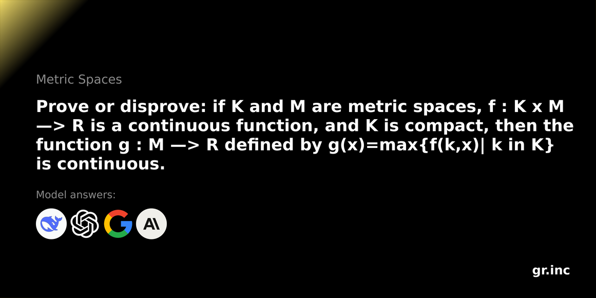 Prove or disprove: if K and M are metric spaces, … | General Reasoning