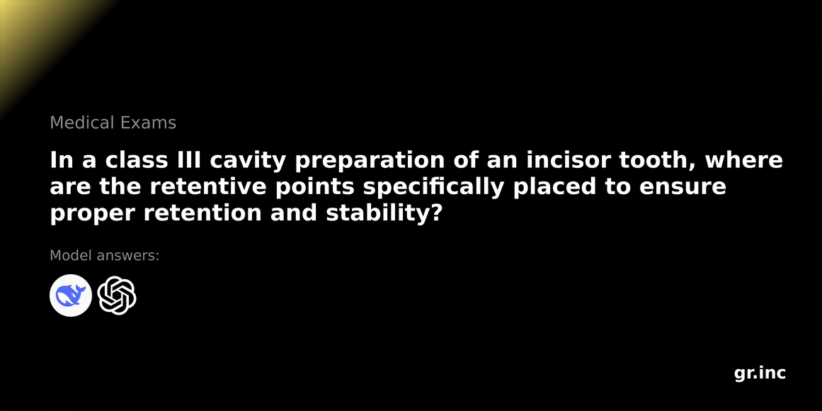 In a class III cavity preparation of an incisor t… | General Reasoning