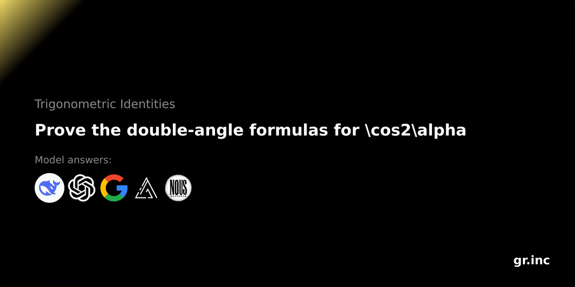 Prove the double-angle formulas for \cos2\alpha | General Reasoning