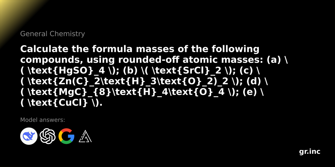 Calculate the formula masses of the following com… | General Reasoning