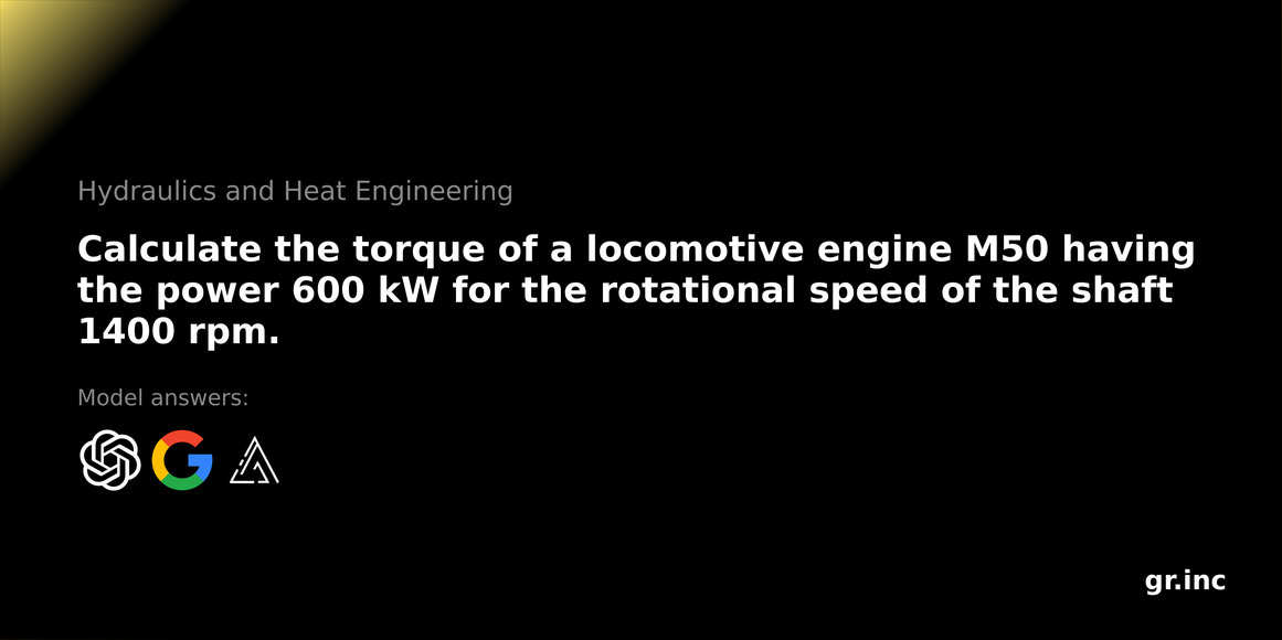 Calculate the torque of a locomotive engine M50 h… | General Reasoning