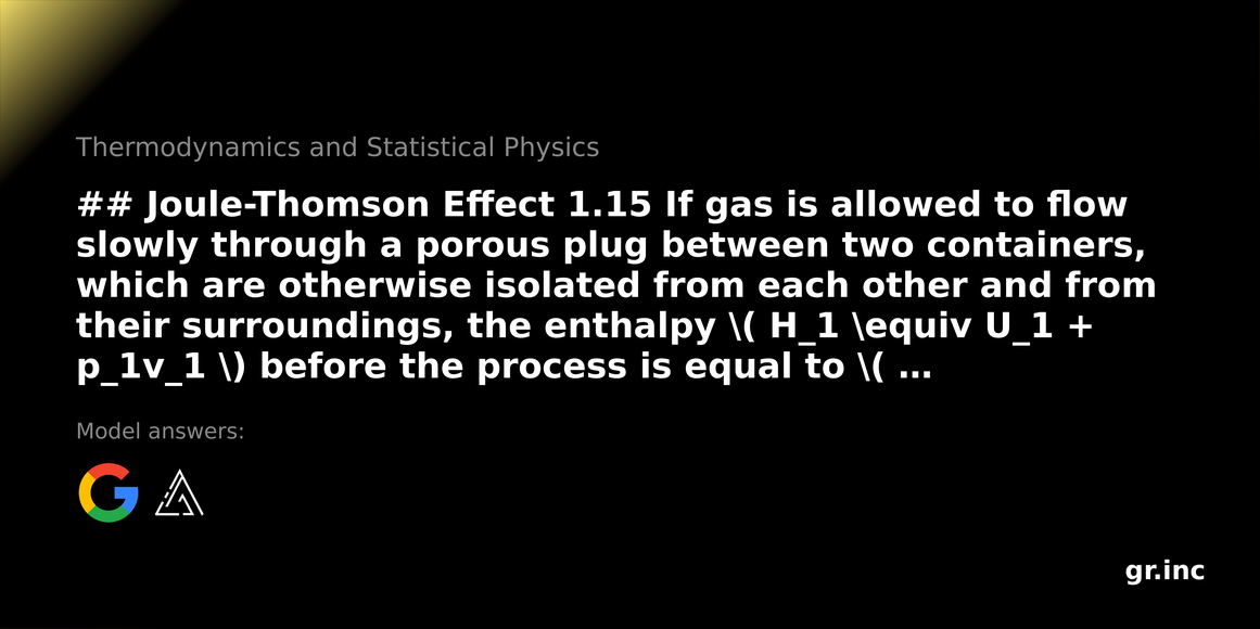 ## Joule-Thomson Effect 1.15 If gas is allowed t… | General Reasoning