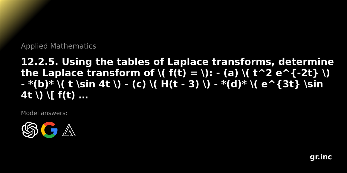 12.2.5. Using the tables of Laplace transforms, d… | General Reasoning