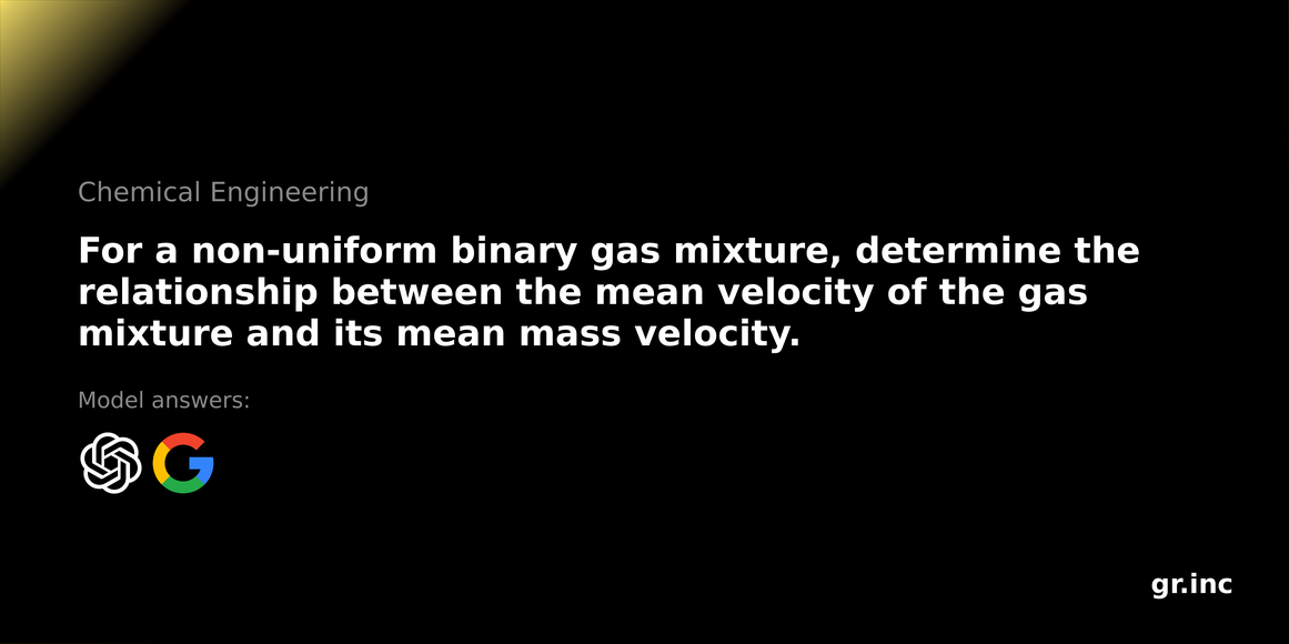 For a non-uniform binary gas mixture, determine t… | General Reasoning