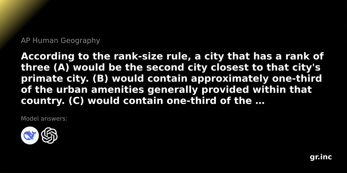 According to the rank-size rule, a city that has … | General Reasoning