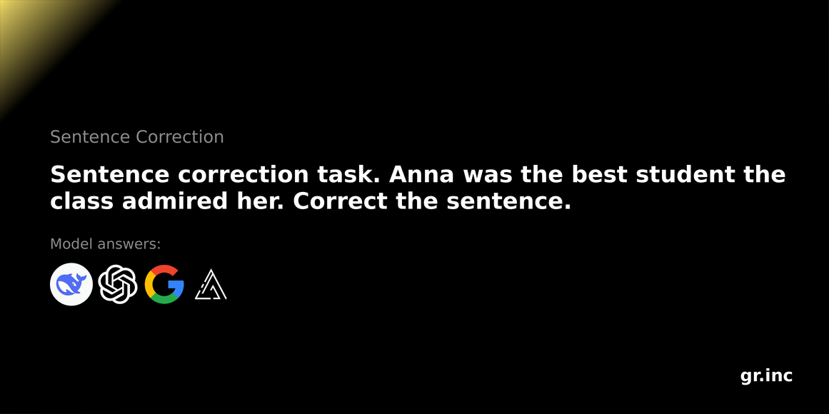 Sentence correction task. Anna was the best stude… | General Reasoning