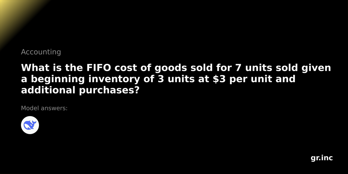 What is the FIFO cost of goods sold for 7 units s… | General Reasoning