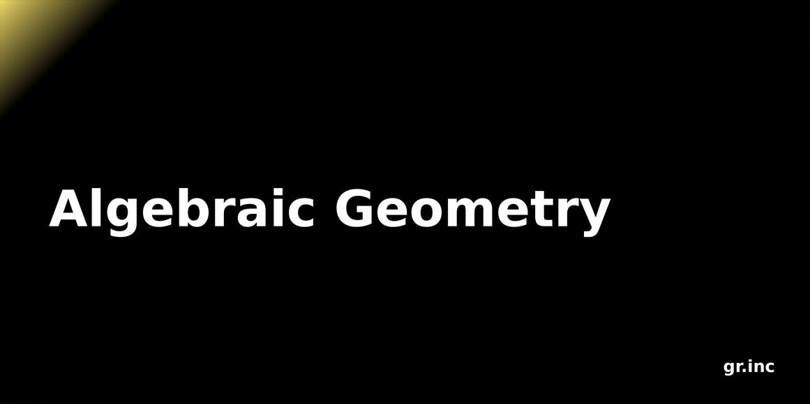 Algebraic Geometry | General Reasoning