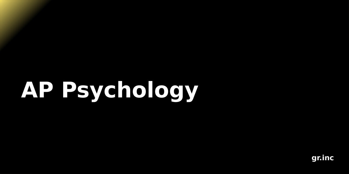 AP Psychology | General Reasoning