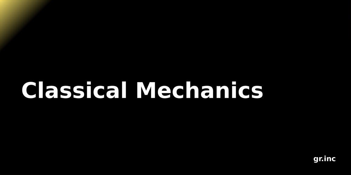 Classical Mechanics | General Reasoning