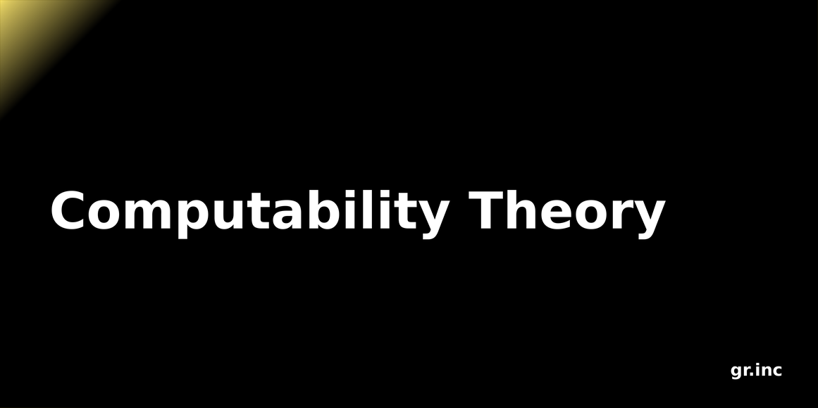 Computability Theory | General Reasoning