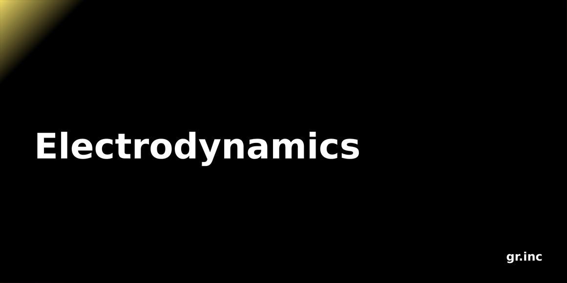 Electrodynamics | General Reasoning