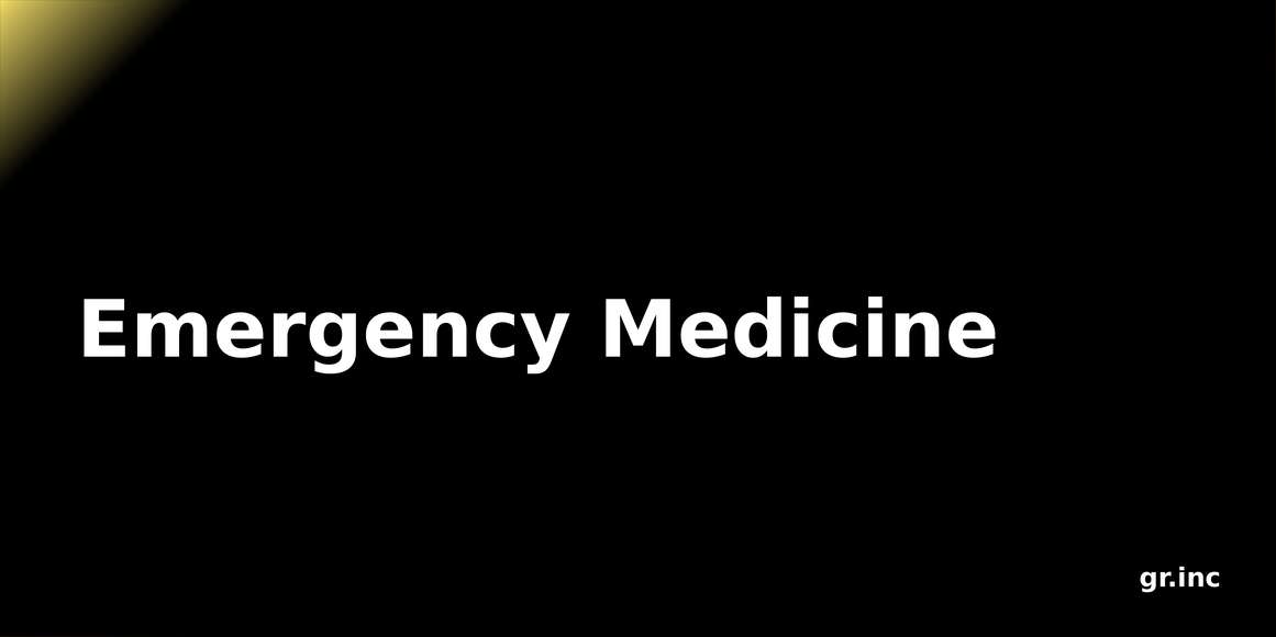 Emergency Medicine | General Reasoning