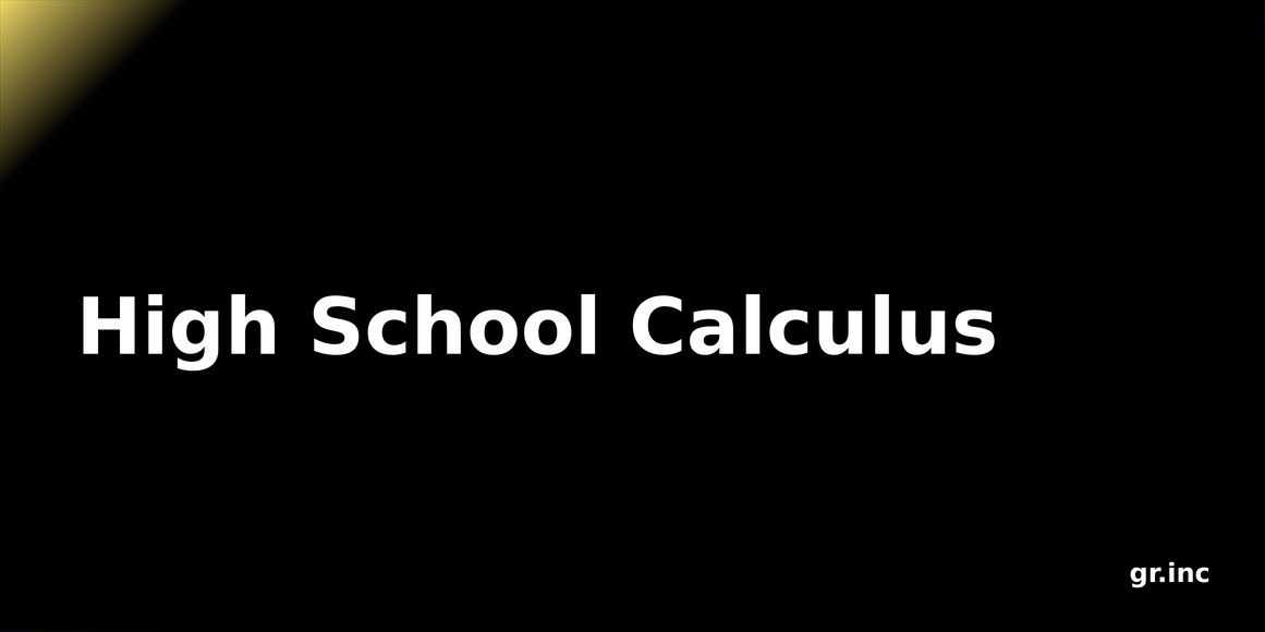 High School Calculus | General Reasoning