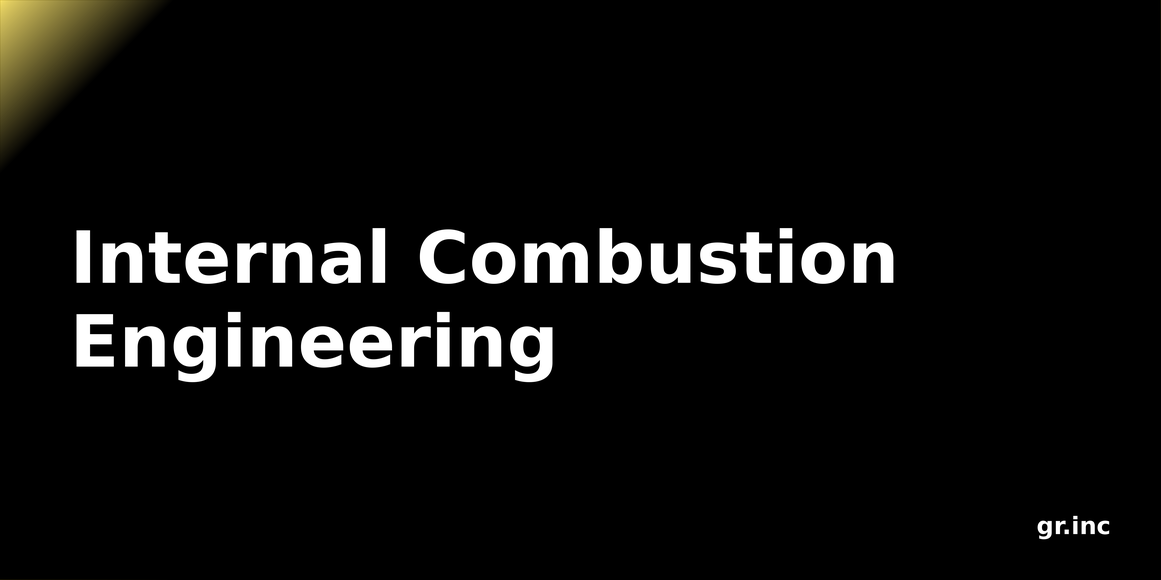 Internal Combustion Engineering | General Reasoning