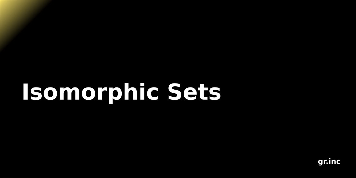 Isomorphic Sets | General Reasoning