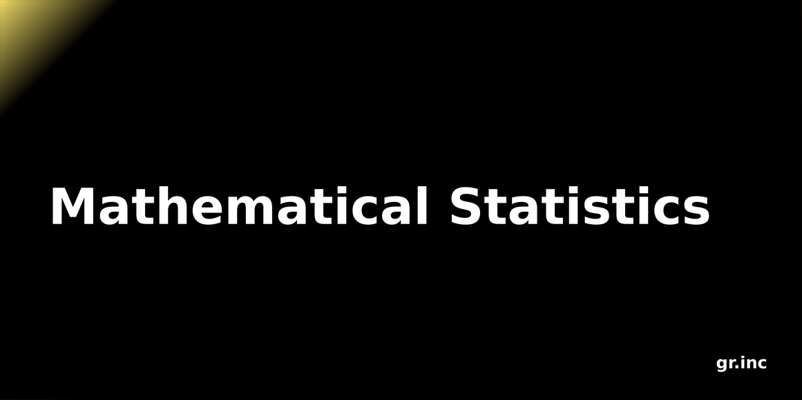 Mathematical Statistics | General Reasoning