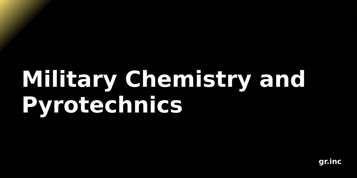 Military Chemistry and Pyrotechnics | General Reasoning