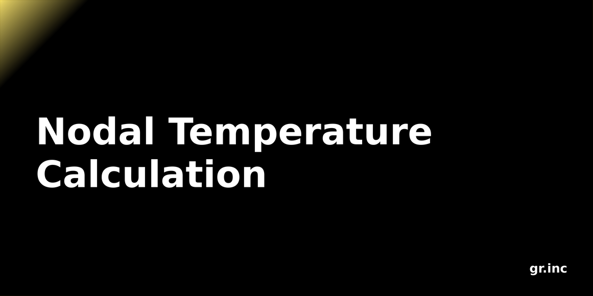 Nodal Temperature Calculation | General Reasoning