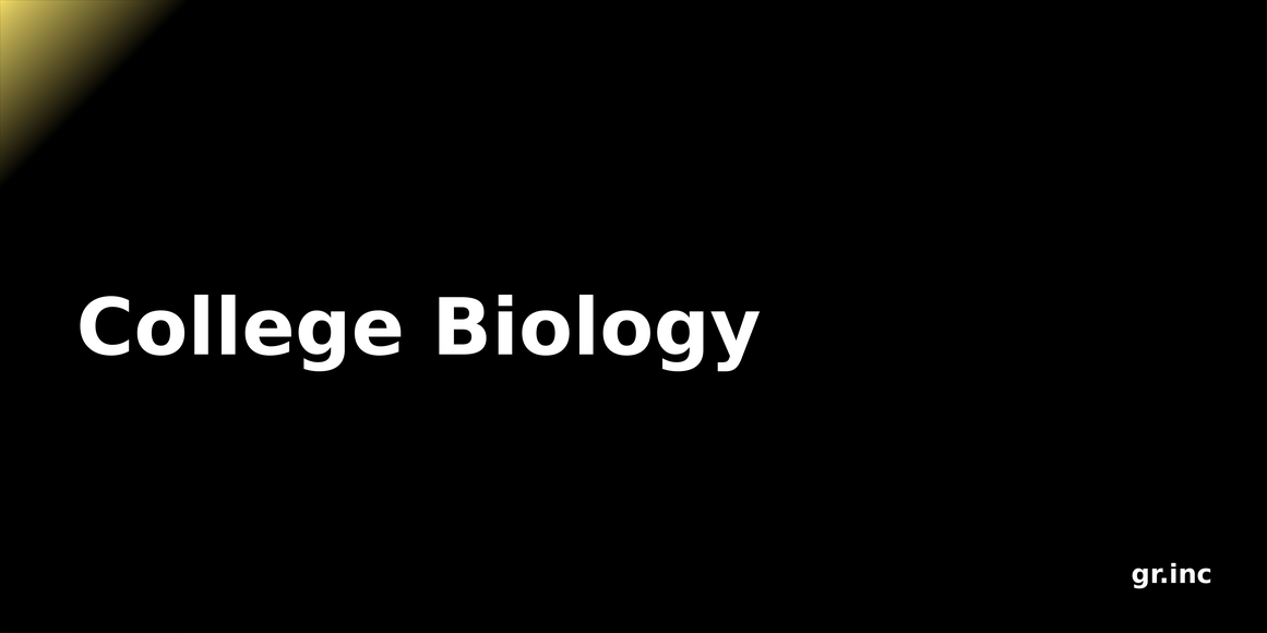 College Biology | General Reasoning
