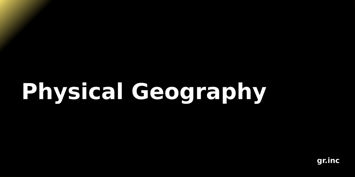 Physical Geography | General Reasoning