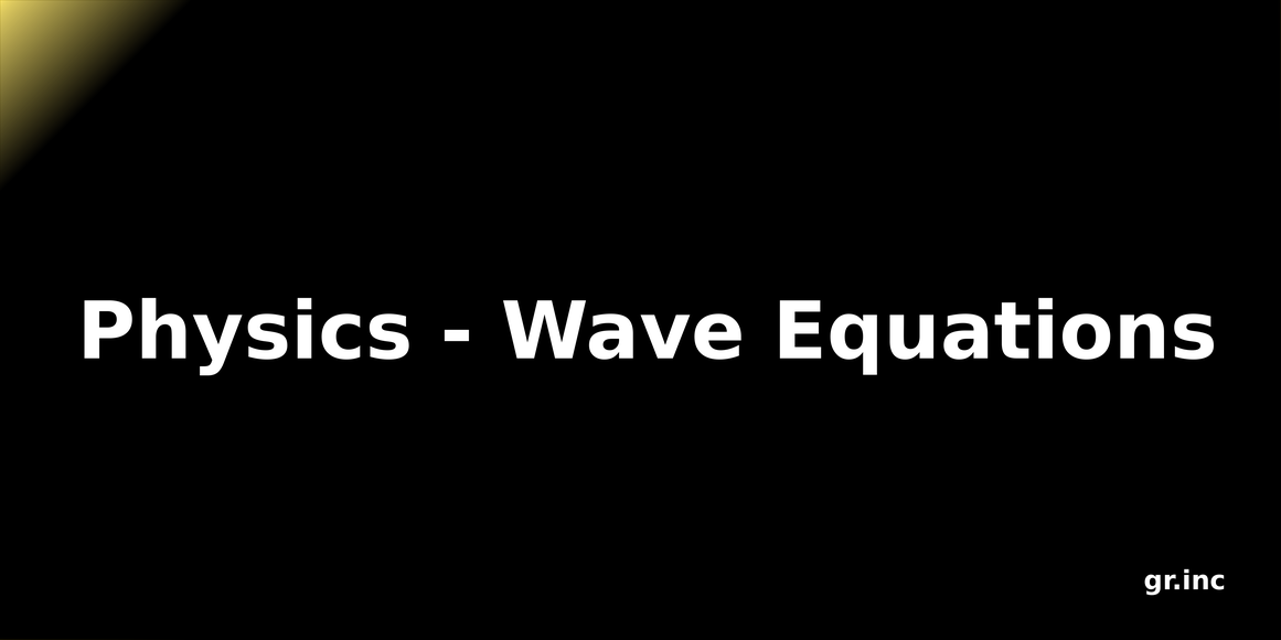 Physics - Wave Equations | General Reasoning