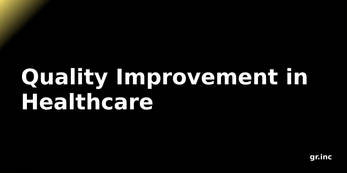 Quality Improvement in Healthcare | General Reasoning