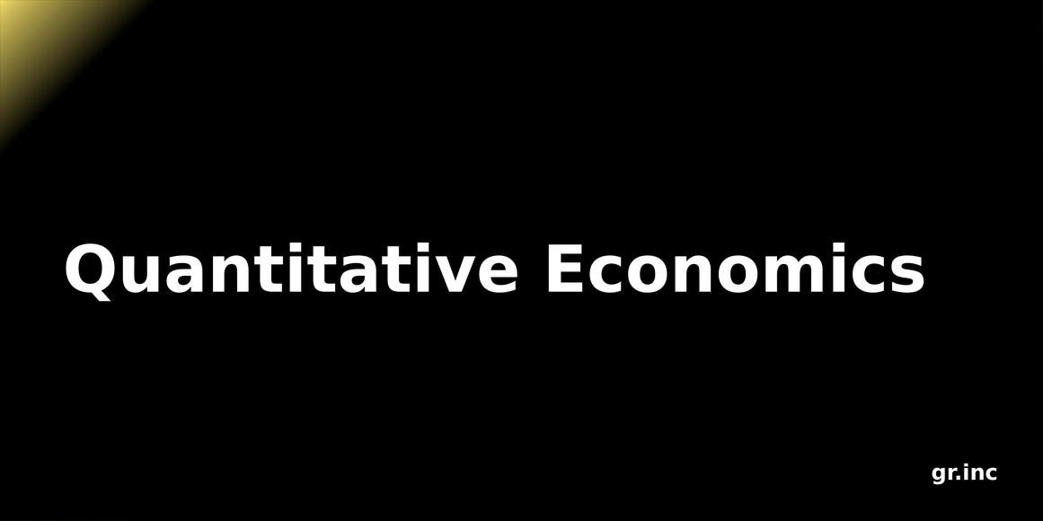 Quantitative Economics | General Reasoning
